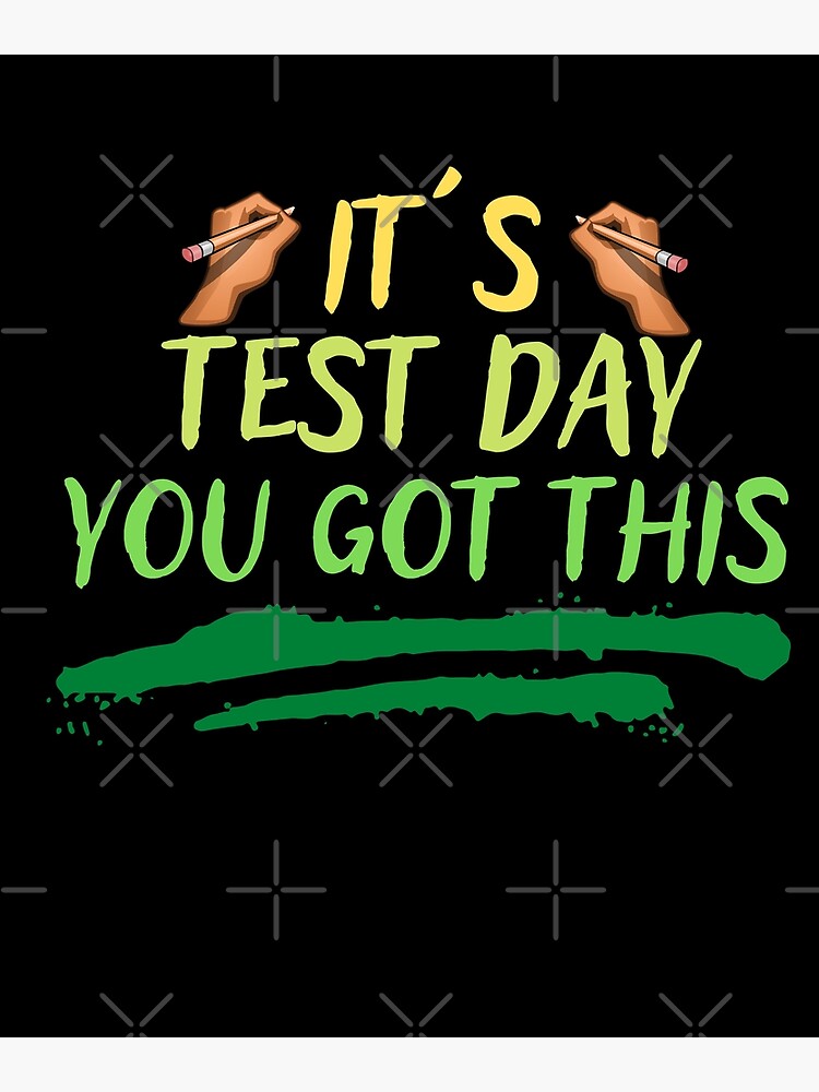"It's Test Day You Got This - Teacher Testing Day Men Women" Poster by ...