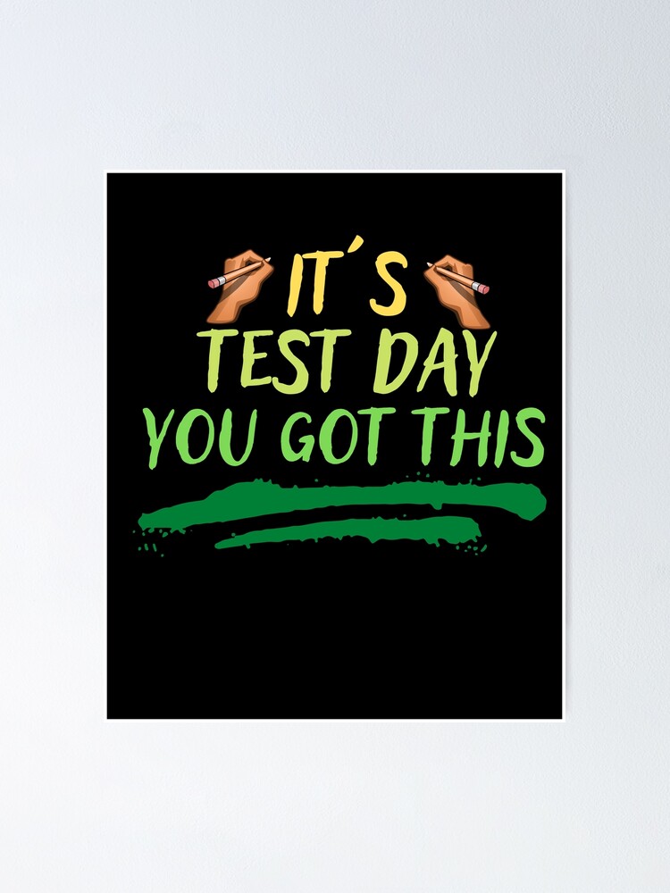 "It's Test Day You Got This - Teacher Testing Day Men Women" Poster by ...