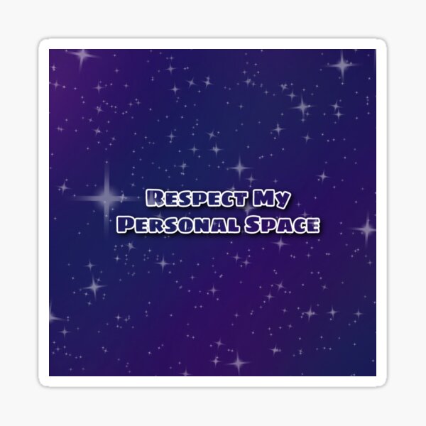 "respect my personal space" Sticker for Sale by Cowboykarl | Redbubble