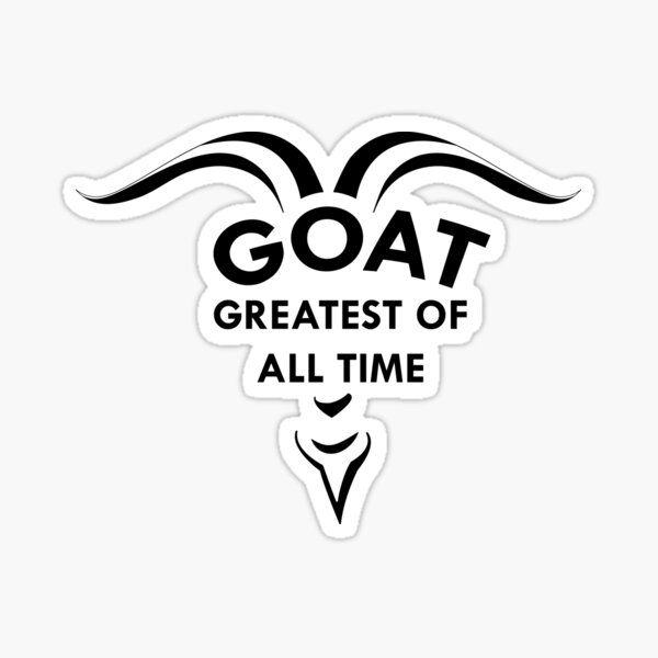 "goat , greatest of all time , goat lover" Sticker by HosenArt | Redbubble
