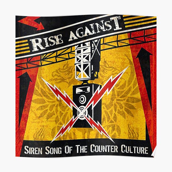 "Rise Against siren song of the counter culture" Poster for Sale by ...