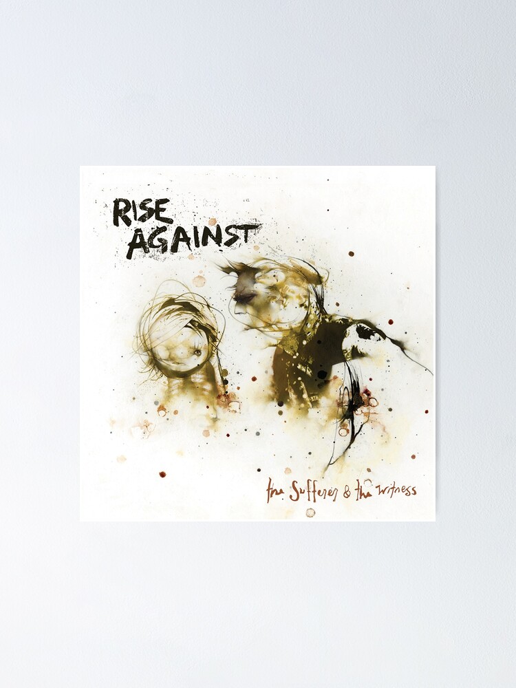"Rise Against the sufferer the witness" Poster for Sale by PaulTeece78 ...