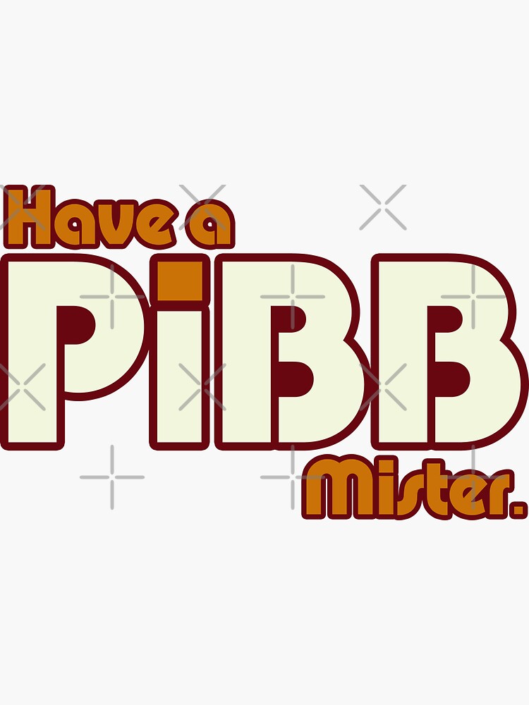 "Have A Pibb, Mister" Sticker for Sale by TeeArcade84 | Redbubble