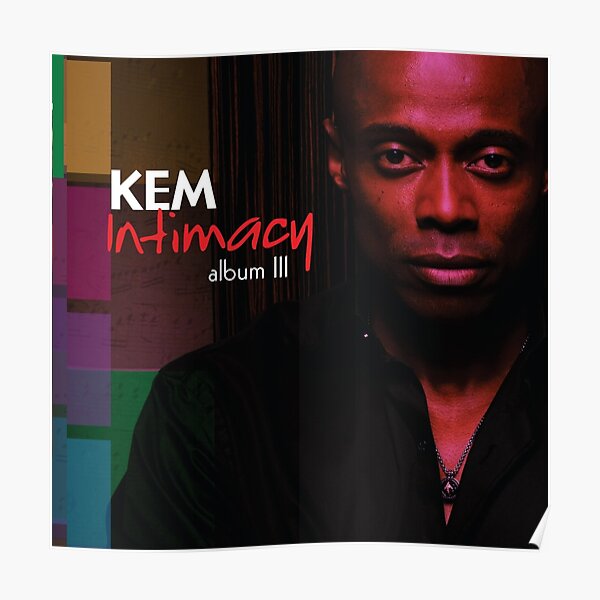 "Kem Intimacy Album III" Poster for Sale by DonnaGKmelius88 | Redbubble