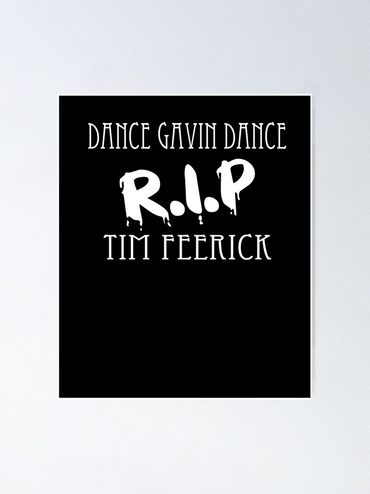 "Dance Gavin Dance - R.I.P Tim Feerick" Poster by a7med | Redbubble