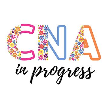 "Floral CNA in progress Nurse Assistant in progress (black text)- CNA ...