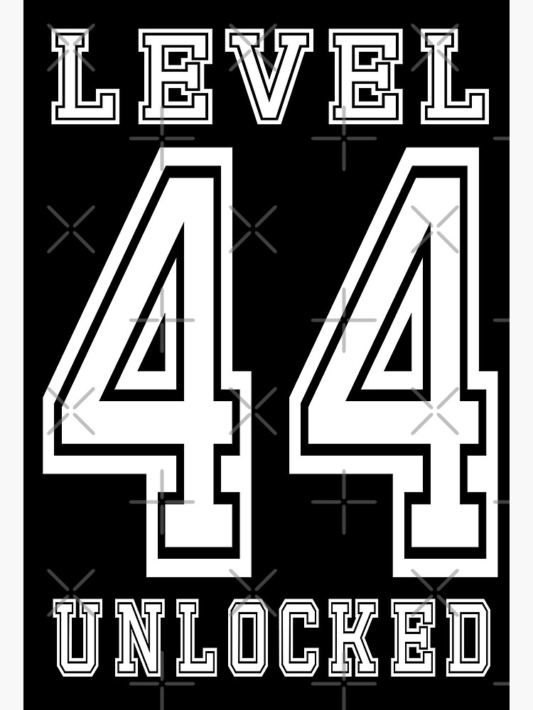 "Level 44 Unlocked" Poster for Sale by jain-ravi002 | Redbubble