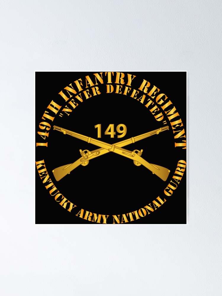 "Army - 149th Infantry Regiment - KYARNG - Branch X 300" Poster for ...