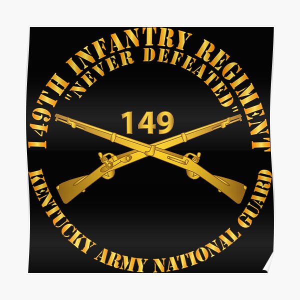 "Army - 149th Infantry Regiment - KYARNG - Branch X 300" Poster for ...