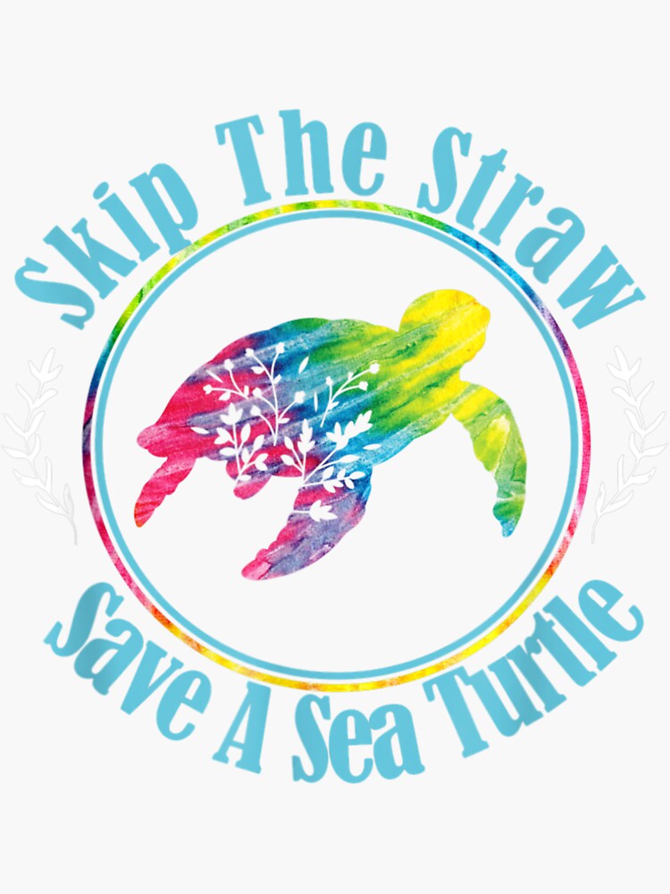 "Skip the Straw Save The Sea Turtle Activist T Shirt" Sticker by ...