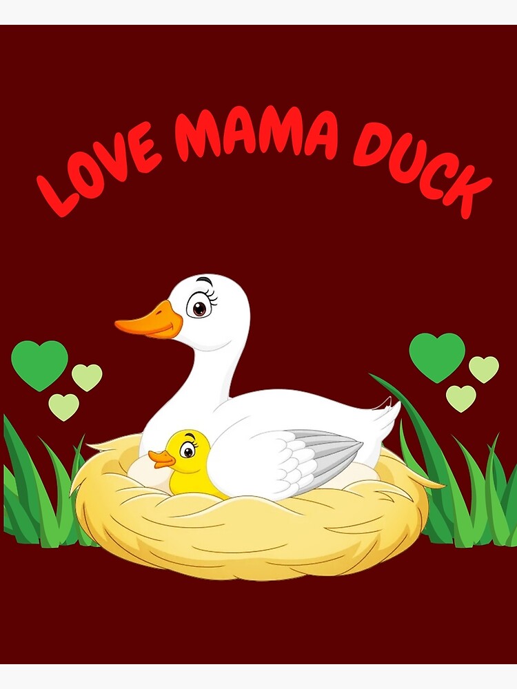 Love Mama Duck Funny Duck Quotes Poster For Sale By Sree24 Redbubble