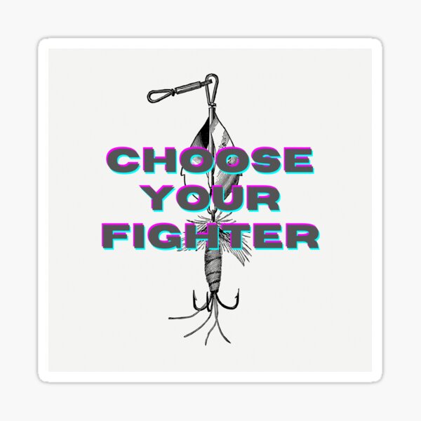 "Choose your fighter" Sticker for Sale by OldFisherman92 | Redbubble
