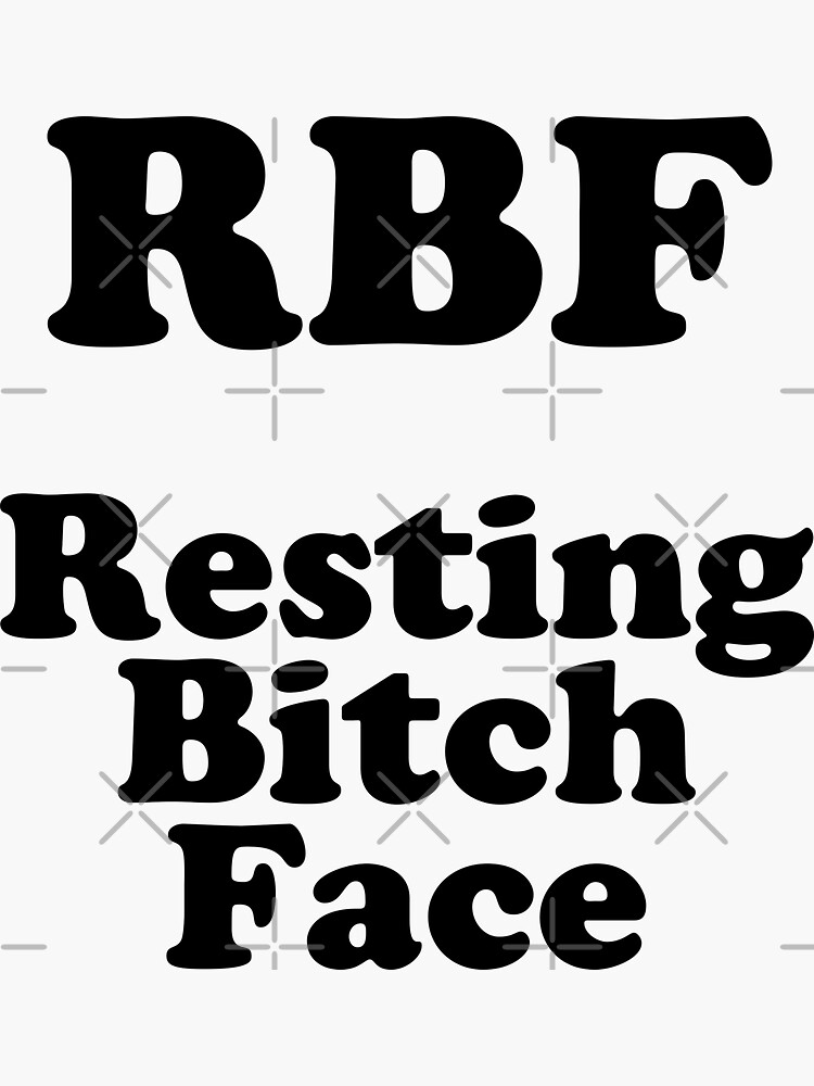 "Resting Bitch Face" Sticker for Sale by MadEDesigns | Redbubble
