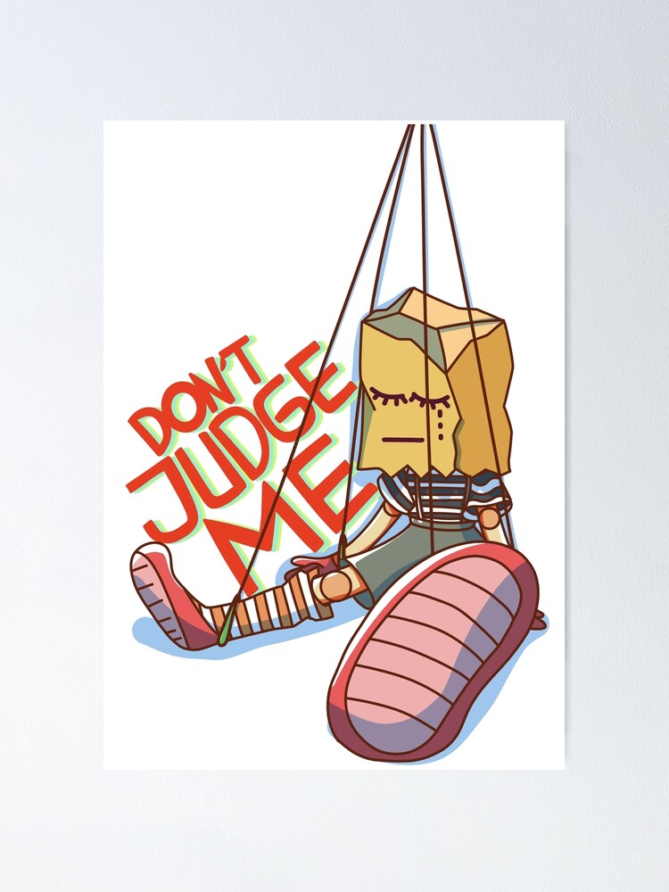 "Don't Judge Me" Poster for Sale by diaricesalt | Redbubble