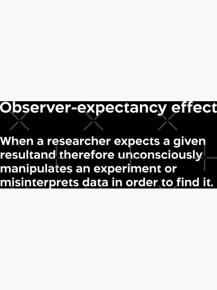"Observer-expectancy effect white" Poster for Sale by EdimQuotes ...