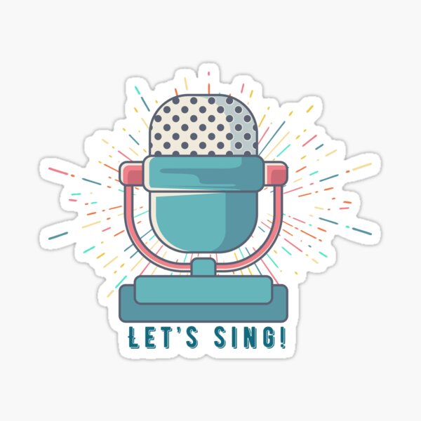 "Let's Sing!" Sticker for Sale by UNITEES21 | Redbubble