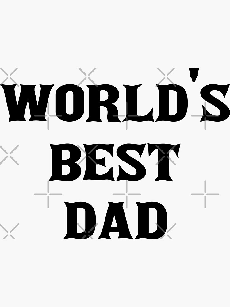 "WORLDS BEST DAD" Sticker by DomGDesign | Redbubble