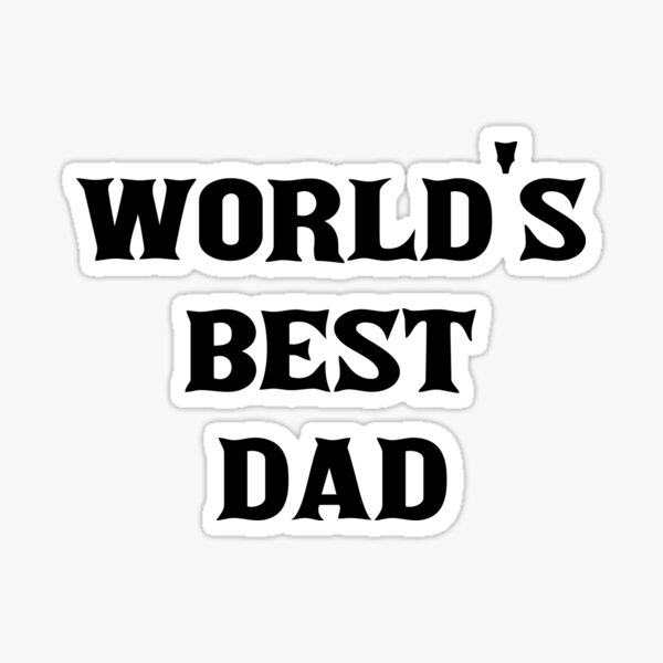 "WORLDS BEST DAD" Sticker by DomGDesign | Redbubble