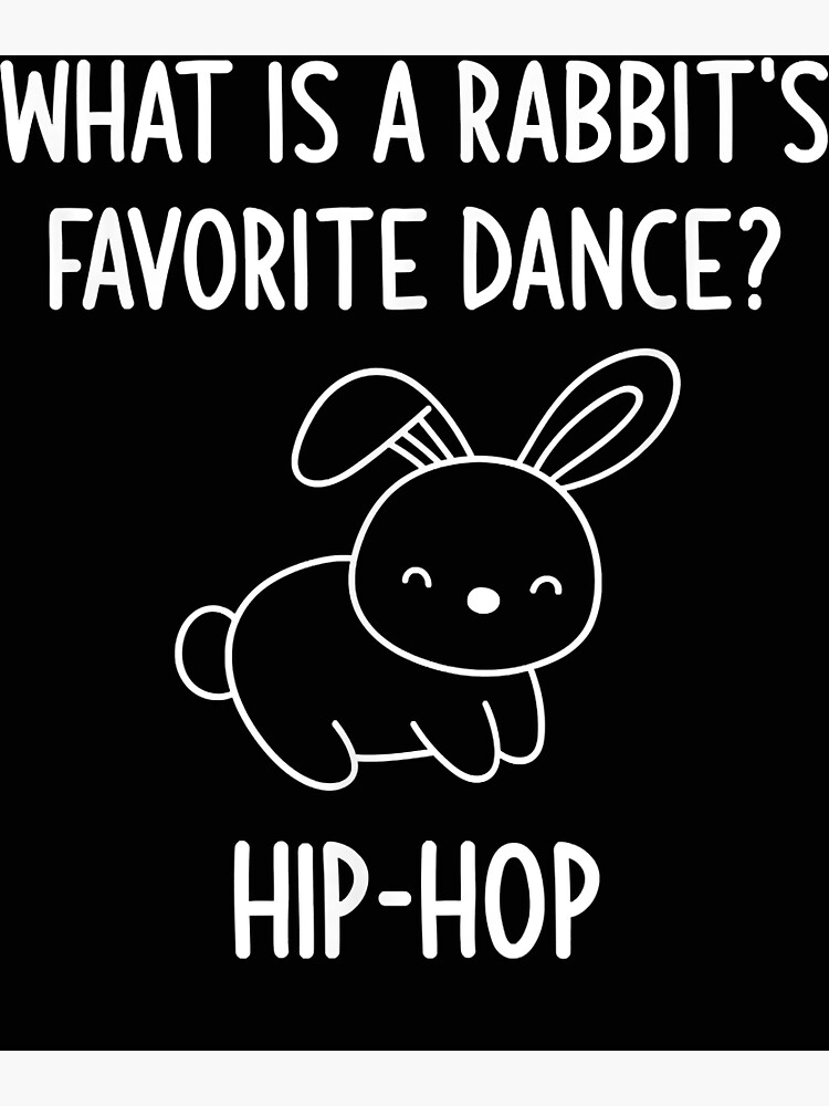 "What Is A Rabbit's Favorite Dance Hip Hop, Funny, Jokes T-Shirt ...