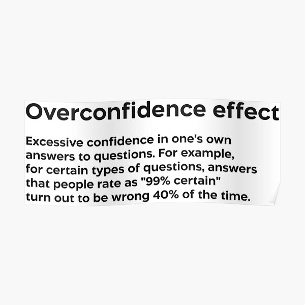 "Overconfidence effect black" Poster for Sale by EdimQuotes | Redbubble