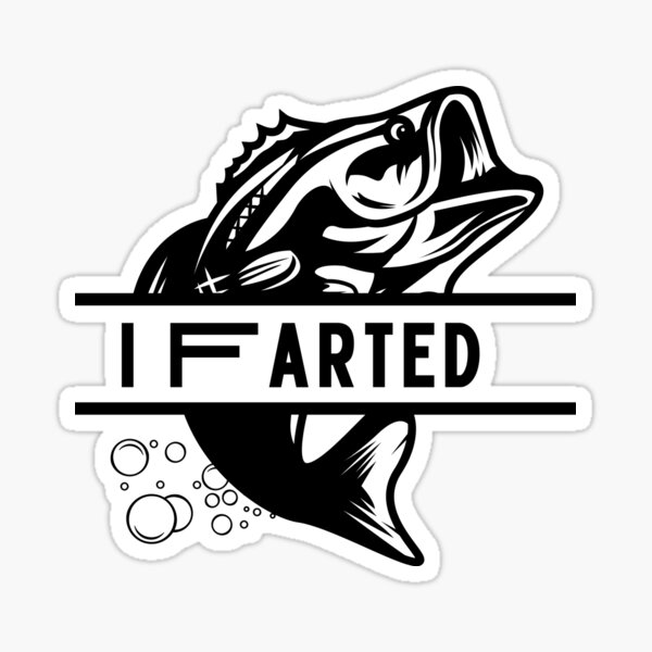 "I Farted Funny Fish Farting Gifts" Sticker by Willyboy16 | Redbubble
