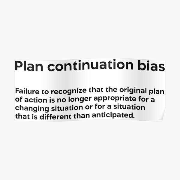 "Plan continuation bias black" Poster for Sale by EdimQuotes | Redbubble