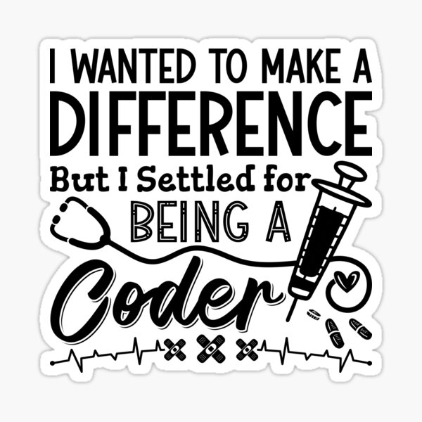 Medical Coder Being A Coder Icd Programmer Coding Sticker For Sale By Tshirtconcepts Redbubble