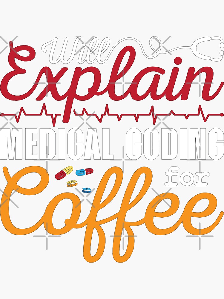 Medical Coder Medical Coding Coffee Icd Coding Sticker By Tshirtconcepts Redbubble