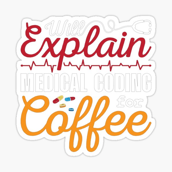 Medical Coder Medical Coding Coffee Icd Coding Sticker By