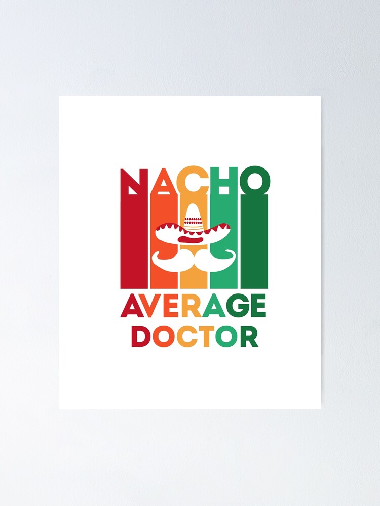 "Funny Teacher Doctor: Nacho Average Doctor, Cinco De Mayo Gift For ...