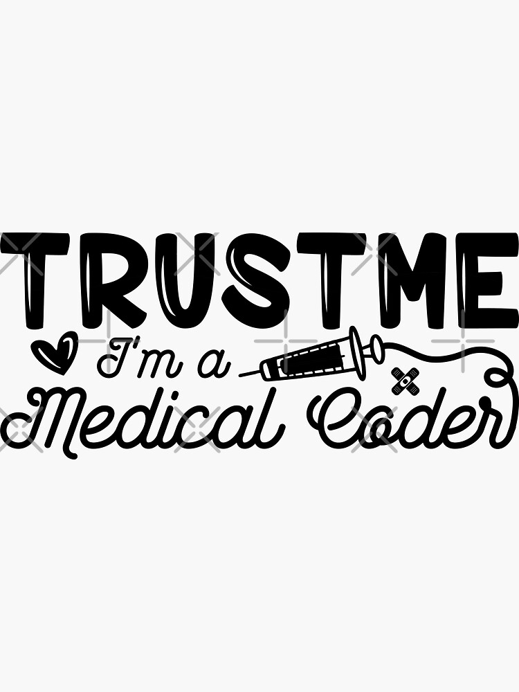 "Trust Me I'm A Medical Coder ICD Programmer Coding" Sticker by tshirtconcepts | Redbubble