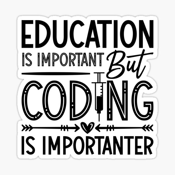 Medical Coder Education Is Important Coding Icd Sticker By Tshirtconcepts Redbubble 2961