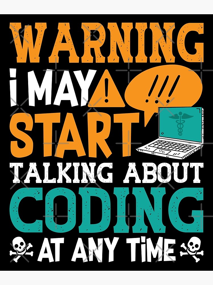 "Medical Coder Warning I May Start Talking Coding" Poster for Sale by ...