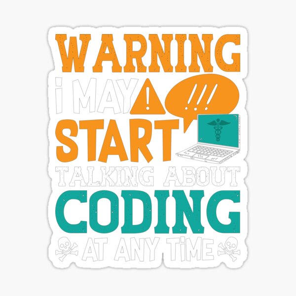 "Medical Coder Warning I May Start Talking Coding" Sticker by ...
