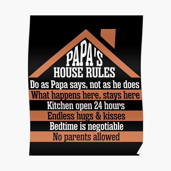 "Papas House Rules" Poster by Bandonly | Redbubble