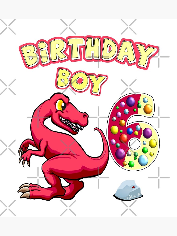 "Dinosaur funny cool 6th BirthdayTshirt Boy|Girl " Poster for Sale by ...