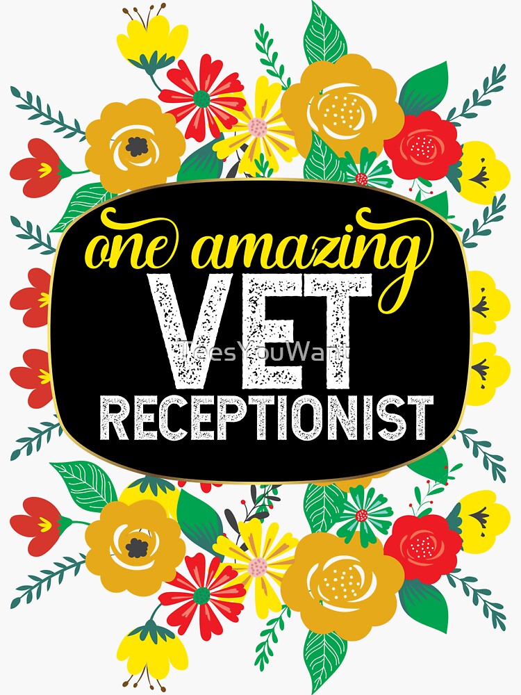 "One Amazing Veterinary Receptionist" Sticker by TeesYouWant | Redbubble