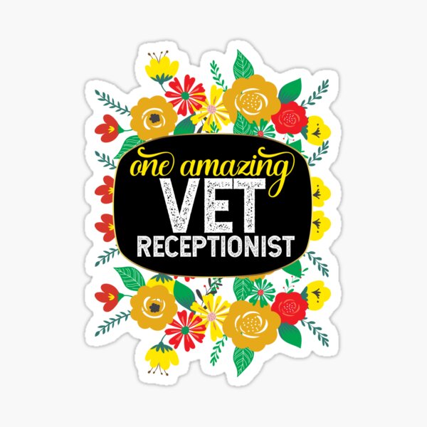 "One Amazing Veterinary Receptionist" Sticker by TeesYouWant | Redbubble