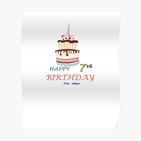 "7th Birthday Celebration - happy 7th Birthday Sticker" Poster for Sale ...