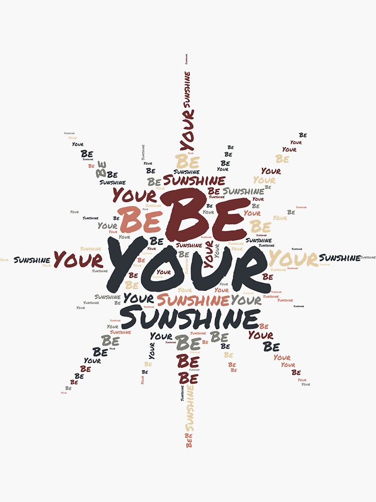 "Motivational and Inspirational Slogan " Be Be Your Sunshine"" Sticker ...