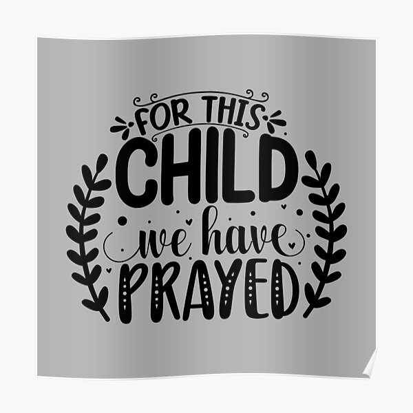 "for this child we have prayed,christian, faith, baby, bible verse ...
