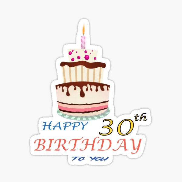 "30th Birthday Celebration - happy 30th Birthday Sticker" Sticker for ...