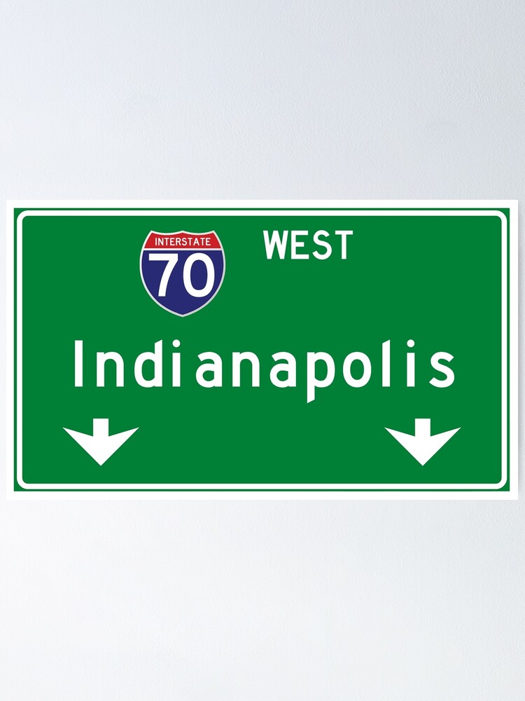 "Indianapolis Interstate 70 Highway Sign" Poster for Sale by Cityscape ...