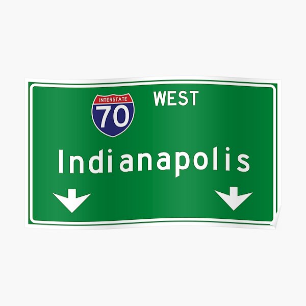 "Indianapolis Interstate 70 Highway Sign" Poster for Sale by Cityscape ...