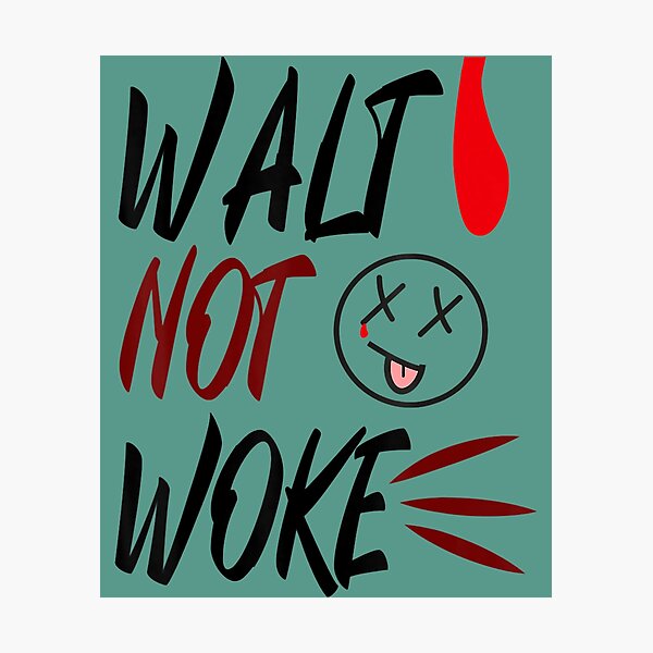 "Walt Not Woke Funny Joke Meme" Photographic Print for Sale by baby ...
