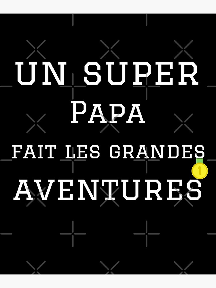 "A super dad makes the big adventures" Poster for Sale by hassanedjpman ...