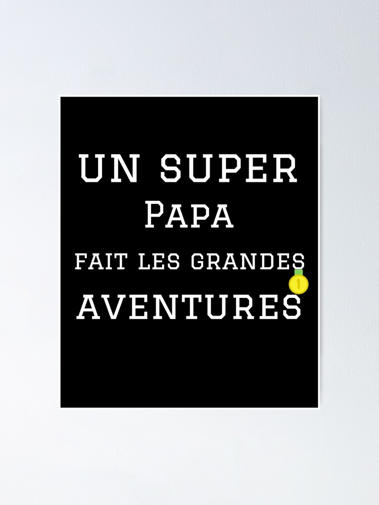 "A super dad makes the big adventures" Poster for Sale by hassanedjpman ...