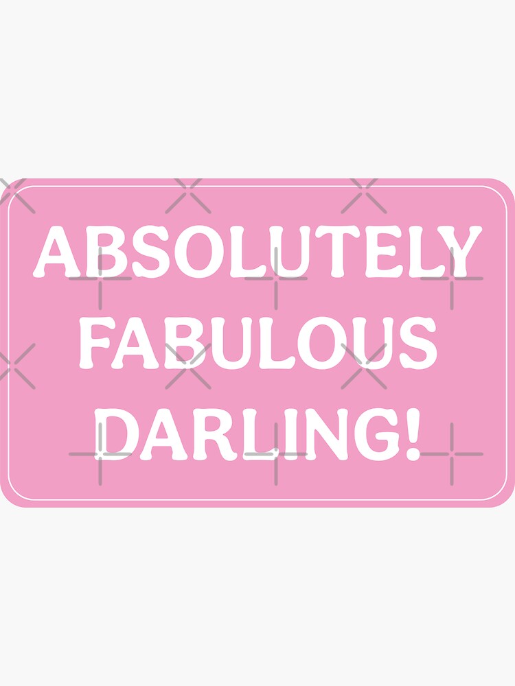 "Absolutely Fabulous Darling (White Pink)" Sticker by ToluaPrints ...
