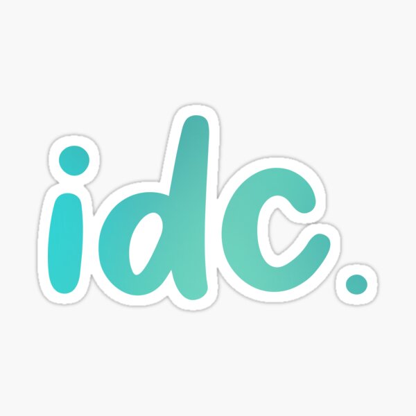 "IDC" Sticker by FunCarStickers | Redbubble