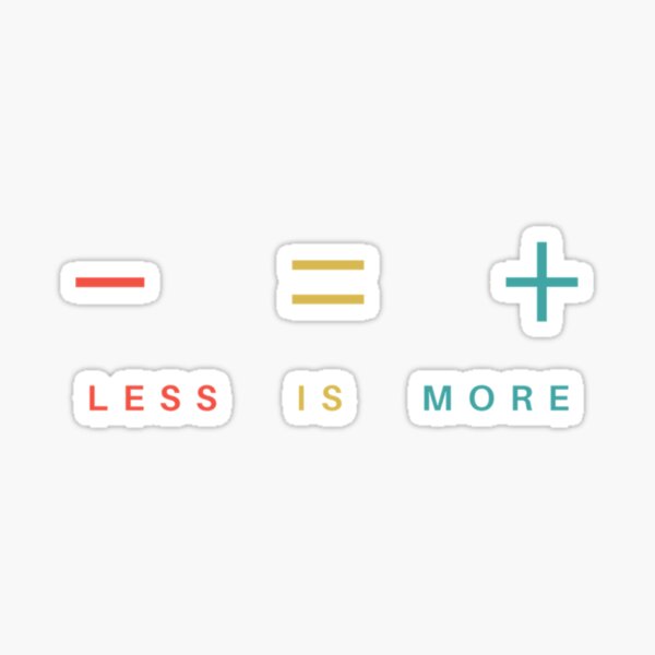 "weniger ist mehr " Sticker by angereedy | Redbubble